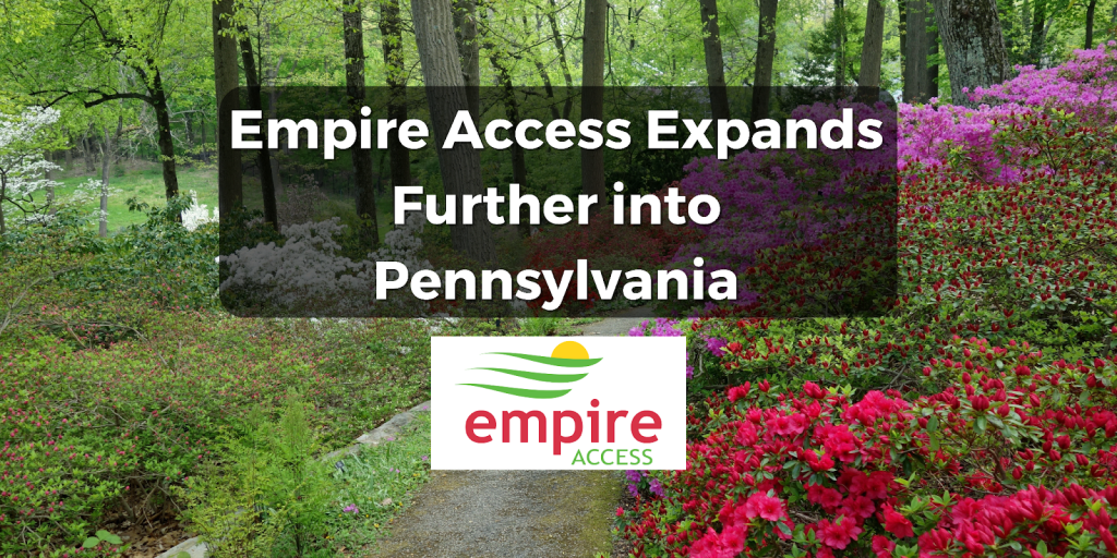 Empire Access Expands Further into Pennsylvania - TelecomNewsroom