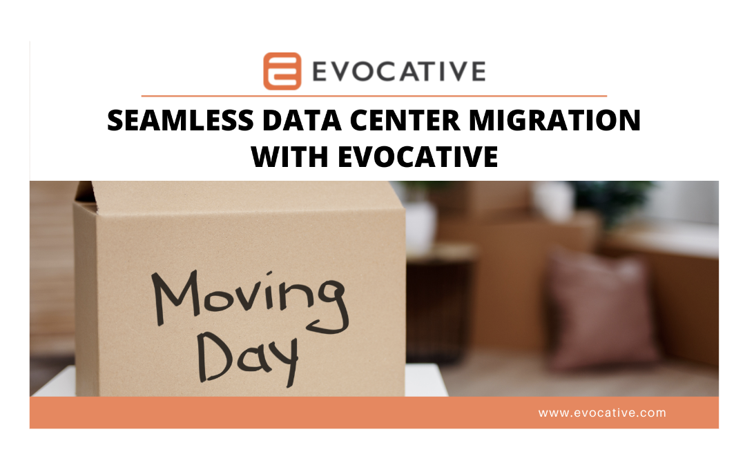 Seamless Data Center Migration with Evocative - TelecomNewsroom