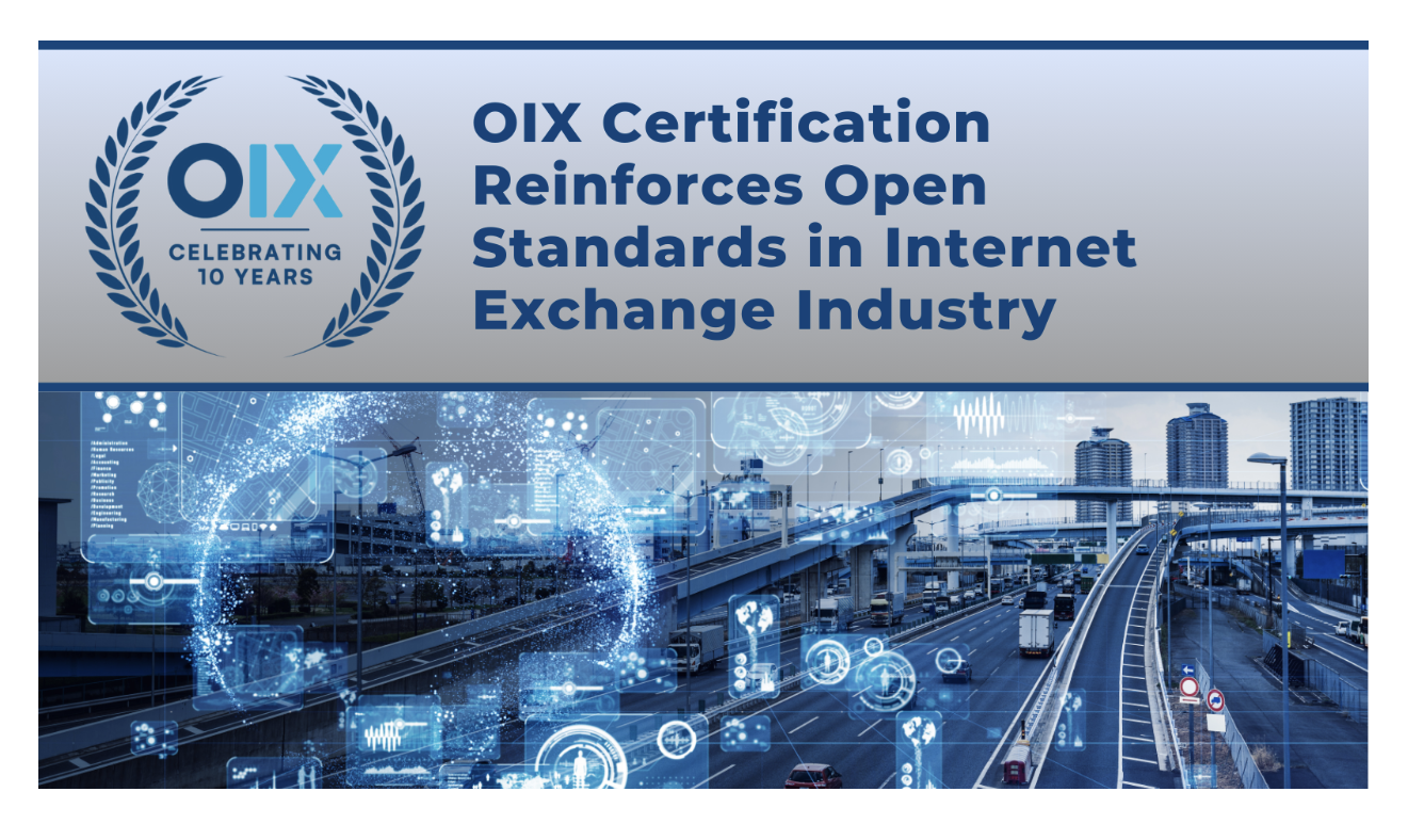 OIX Certification Reinforces Open Standards in Internet Exchange ...
