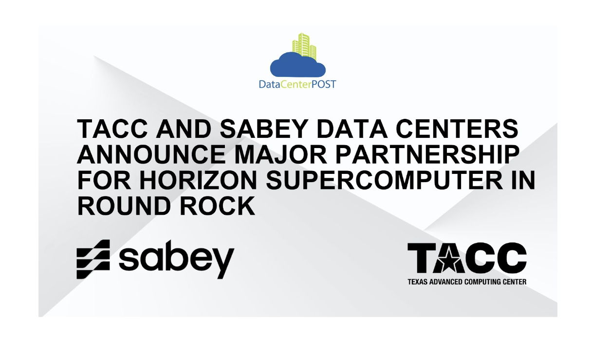 TACC and Sabey Data Centers Announce Major Partnership for Horizon ...