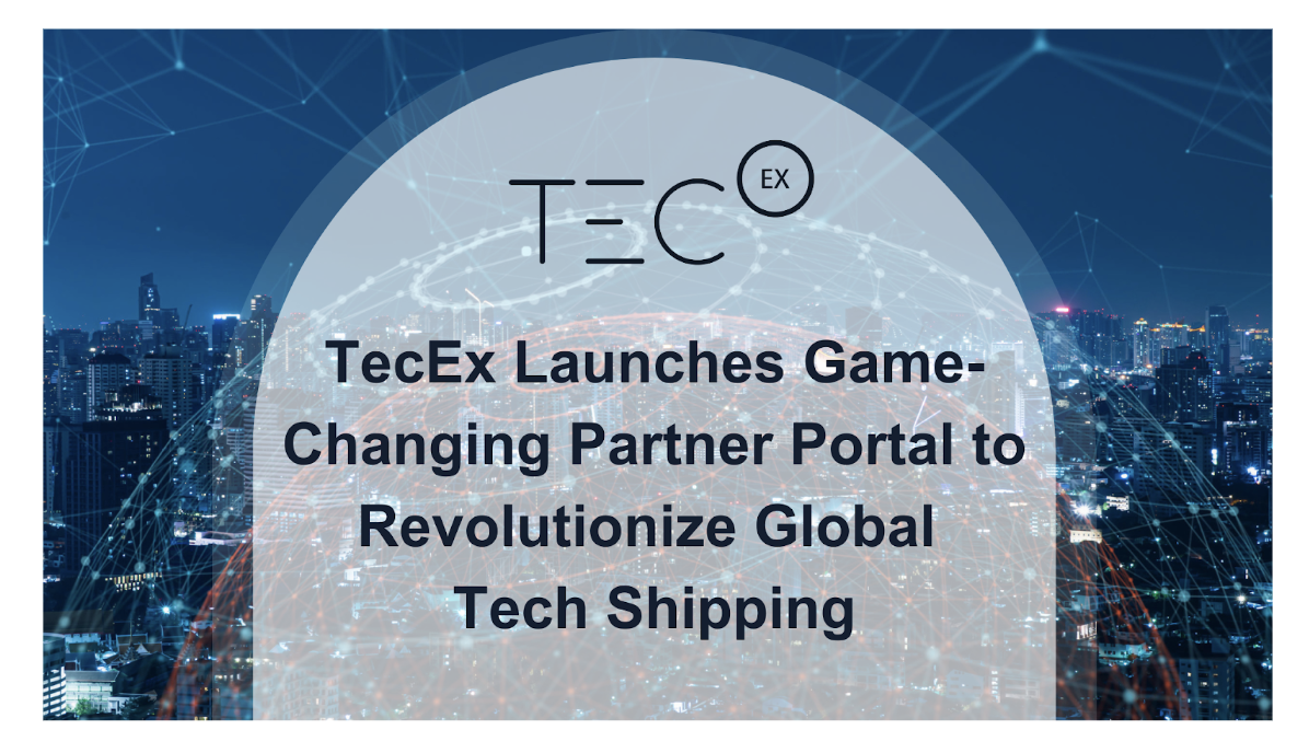 TecEx Launches Game-Changing Partner Portal to Revolutionize Global ...