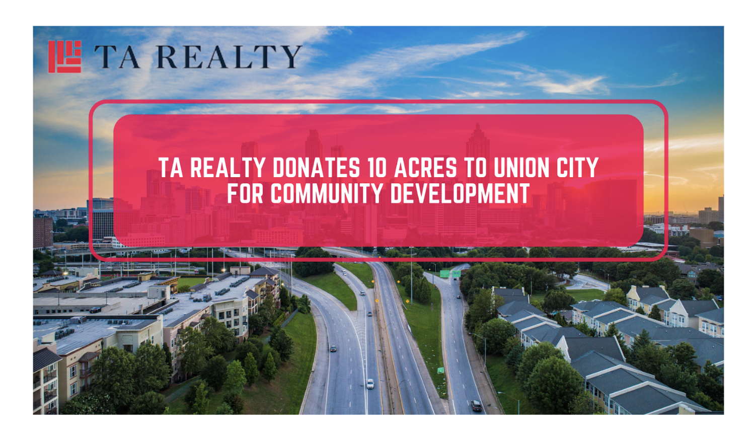 TA Realty Donates 10 Acres to Union City for Community Development ...